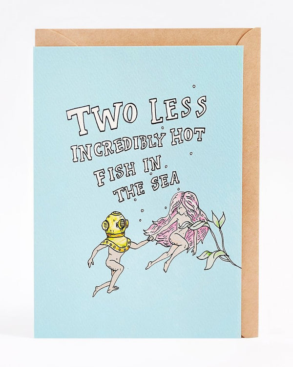 Two Less Incredibly Hot Fish In The Sea - Wally Paper Co